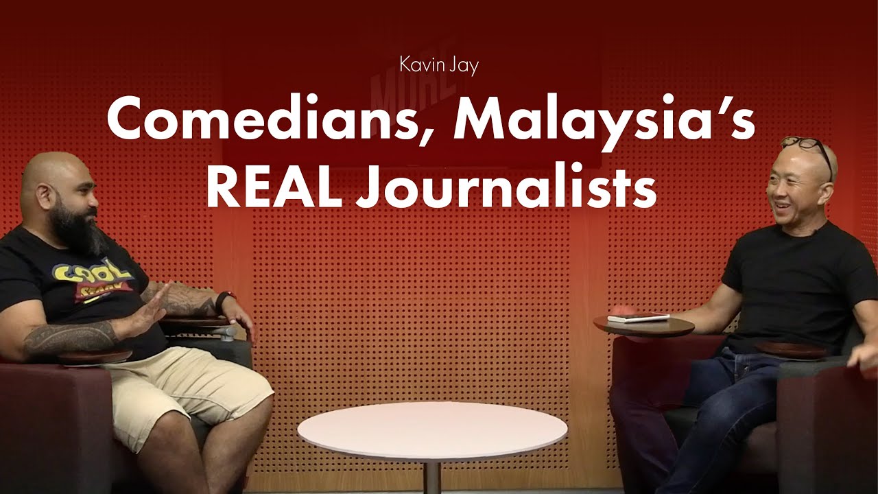 Kavin Jay – Comedians, Malaysia’s REAL Journalists - Do More - Take ...